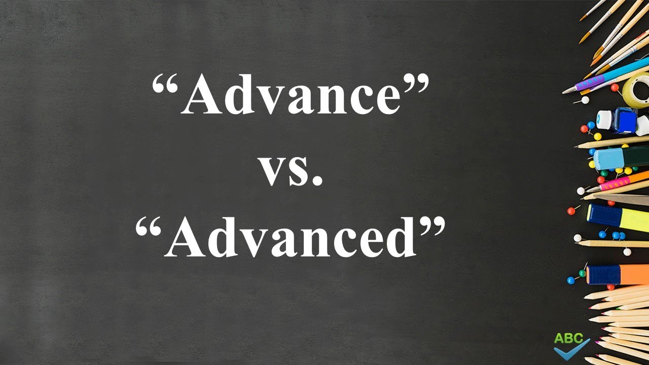 How To Use "Advance" and "Advanced" - YouTube