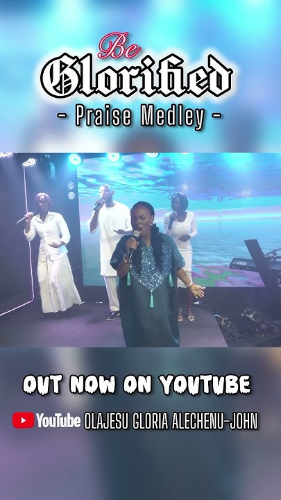 BeGlorifiedMedley @olajesu_aj #new #worship #shorts #ytshorts #music #newvideo #2025 #viralvideo ...