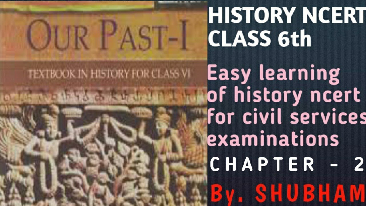 OUR PAST NCERT CLASS - 6th..By.SHUBHAM..RUDRAA CLASSES - YouTube