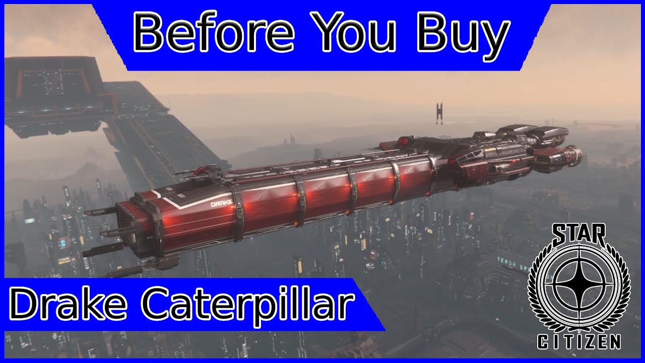 STAR CITIZEN | Before you Buy | Drake Caterpillar | 3.18.2 - YouTube