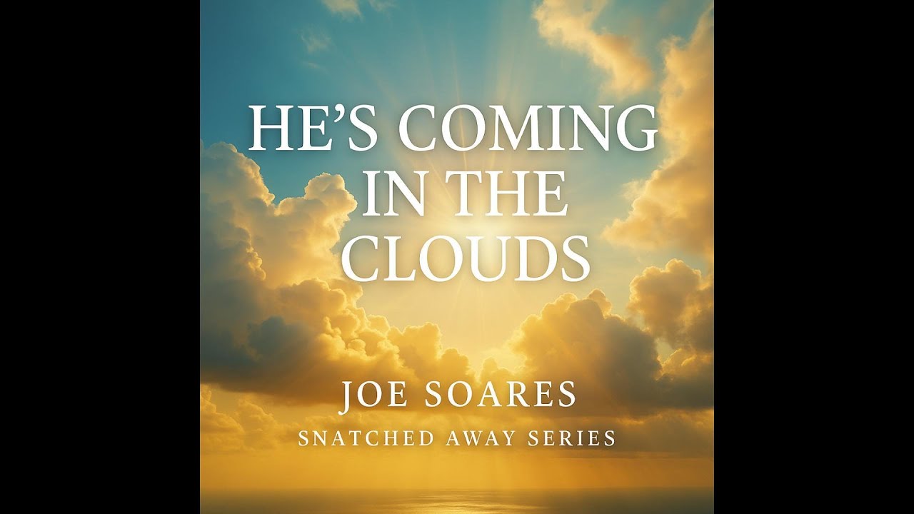 He's Coming in The Clouds- Lyrics Video by Joe Soares Music ...