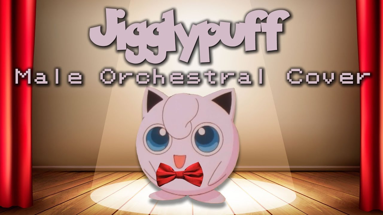 Jigglypuff Song - Male Orchestral Cover - YouTube