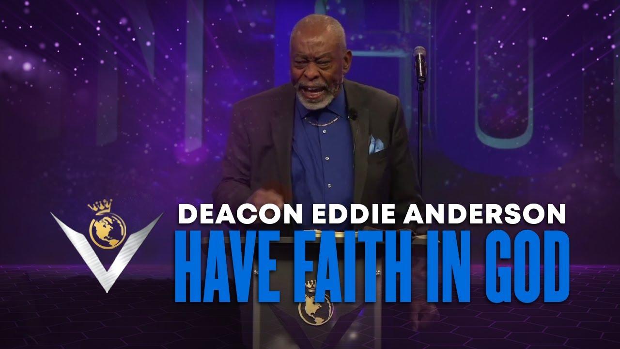 Have Faith In God - Deacon Eddie Anderson - 10/24/2021 - YouTube