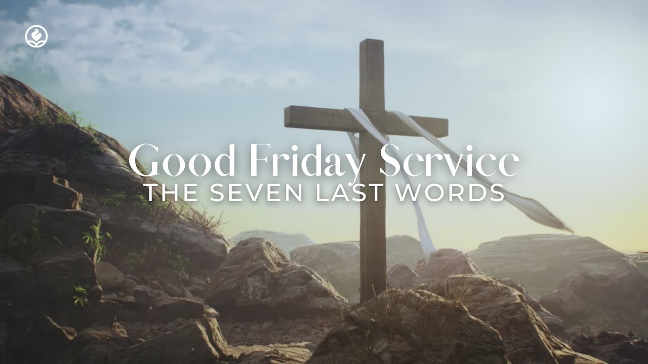 Good Friday Service | The Seven Last Words - YouTube