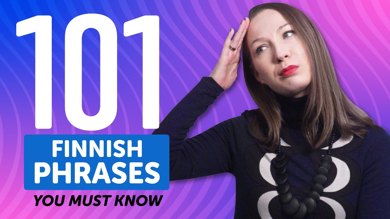 101 Phrases Every Finnish Beginner Must-Know - YouTube