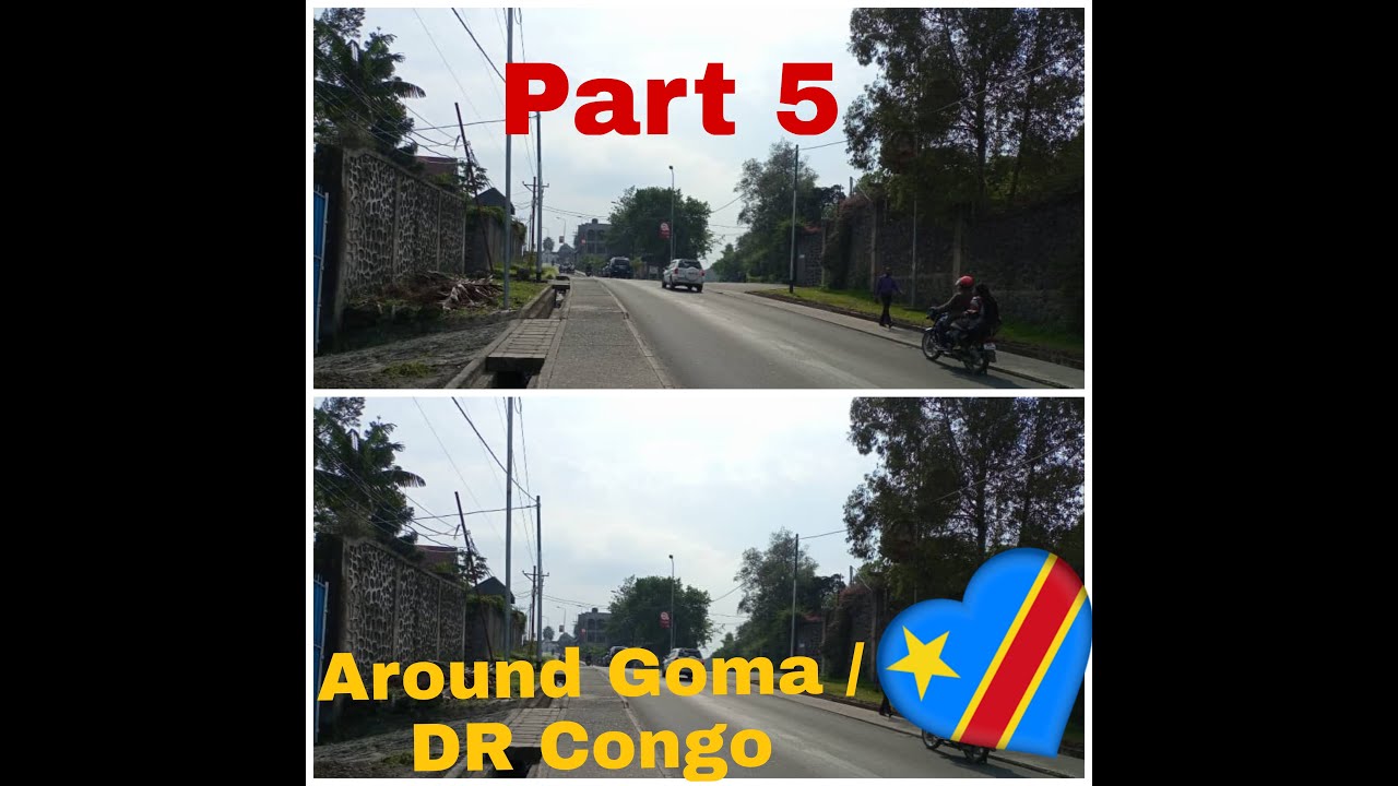 A Tour Of The City Of Goma /DR Congo - Une Visite De La ville De Goma ...
