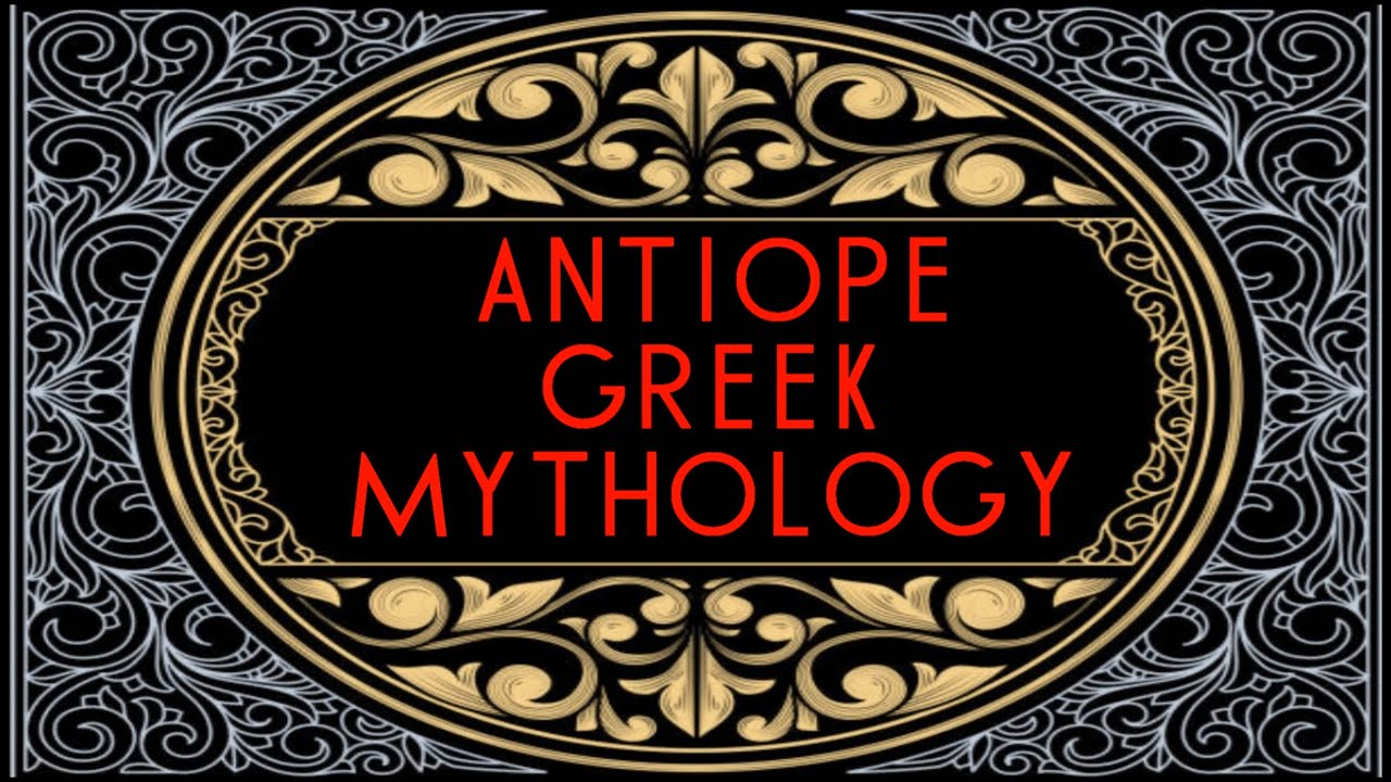 ANTIOPE - a beautiful maiden in Greek mythology. - YouTube