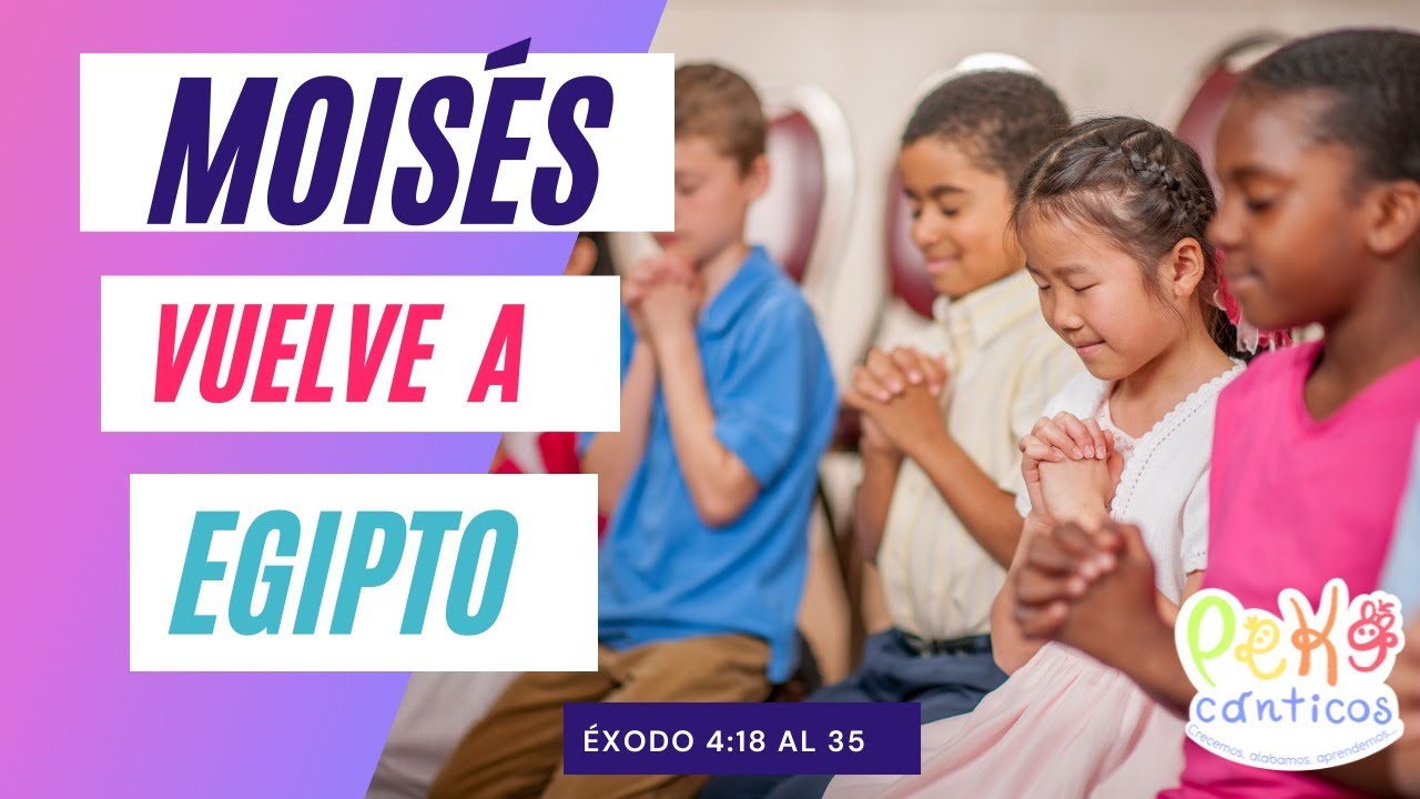 Aprendemos que... Moisés vuelve a Egipto - YouTube
