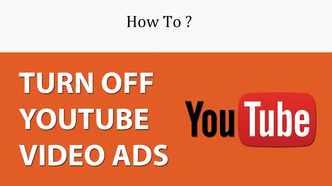 How To Turn Off Advertisements In YouTube YouTube how-to-turn-off-advertisements-in-youtube-youtube