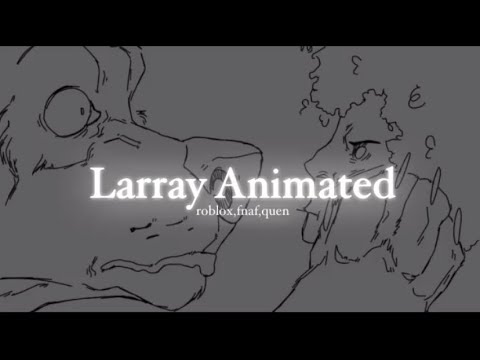 Larray Animated || Roblox, Fnaf, ext. - YouTube