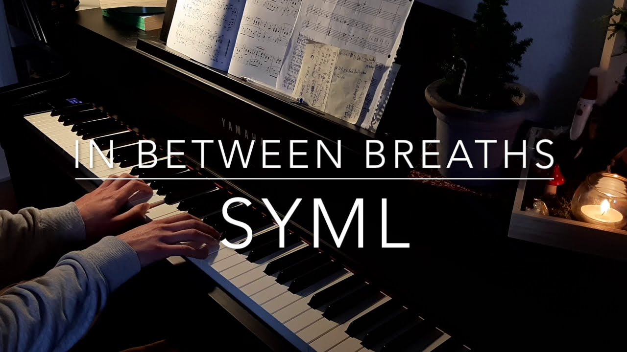 SYML - In Between Breaths - Piano Cover - BODO - YouTube