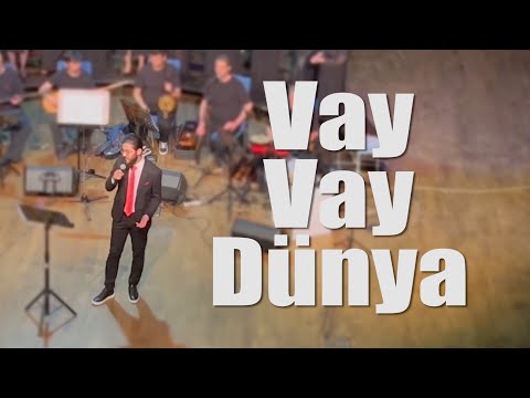 Vay Vay Dünya (Bugün Bana Bir Hal Oldu) - Konser Kaydı 2023