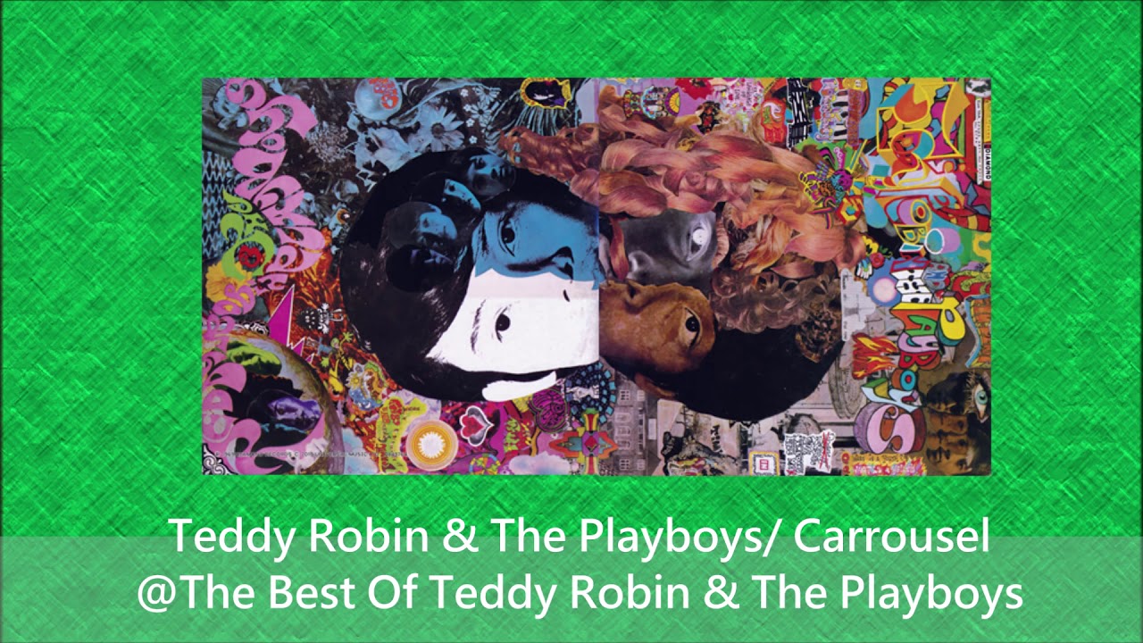 Teddy Robin & The Playboys/ Carrousel@The Best Of Teddy Robin & The ...