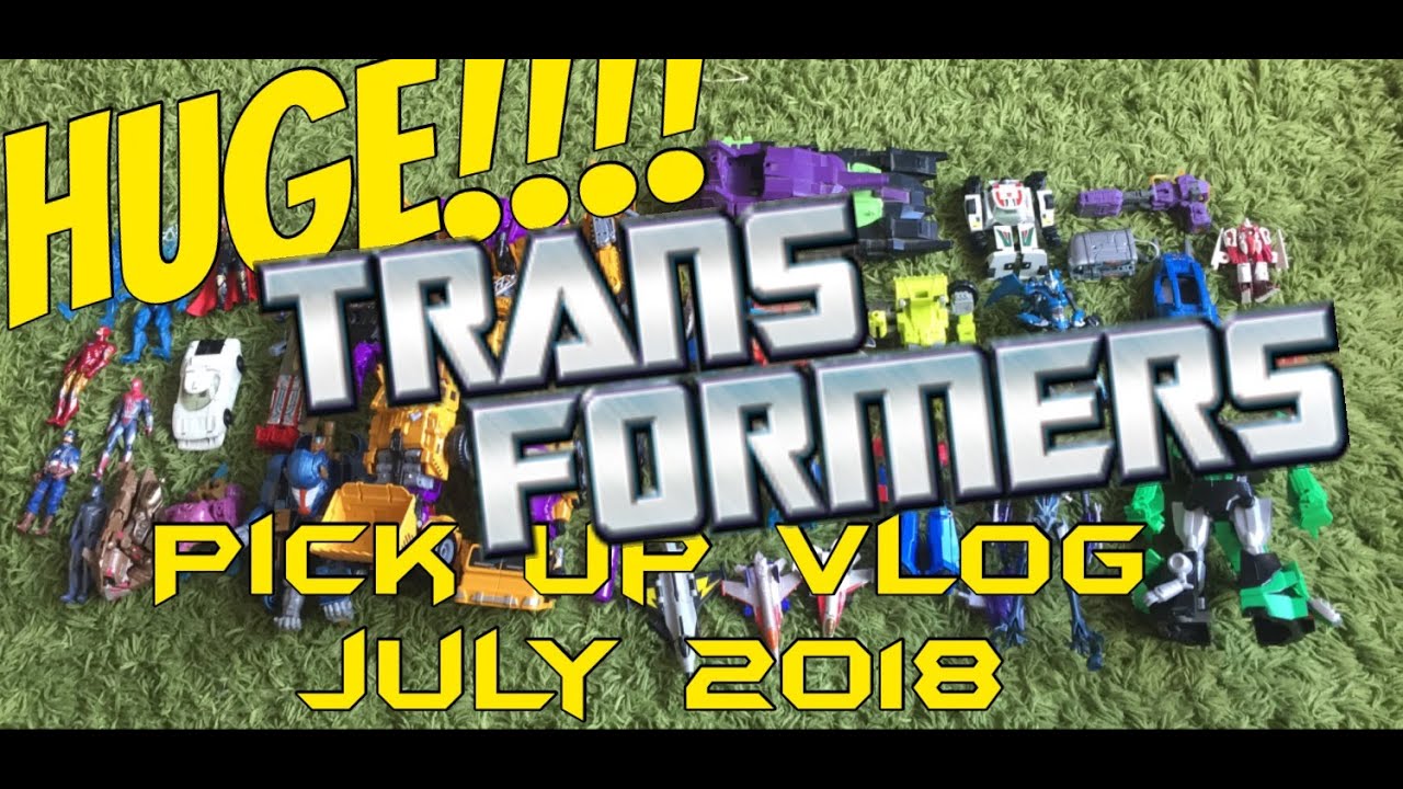 transformers pick up vlog july 2018 - YouTube