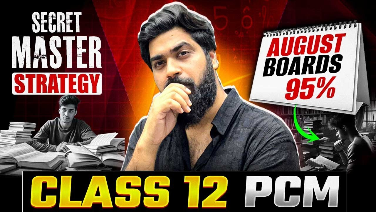 August से ऐसे पढ़ो to SCORE 95% 🔥| Class 12 PCM Students | Complete Roadmap for Board Exam 2026📚 ...