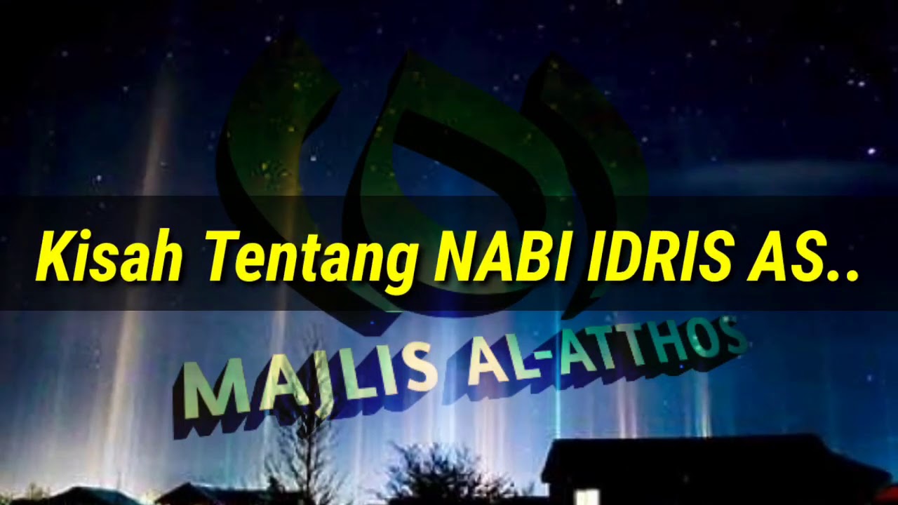 Kisah Tentang NABI IDRIS AS.... - YouTube