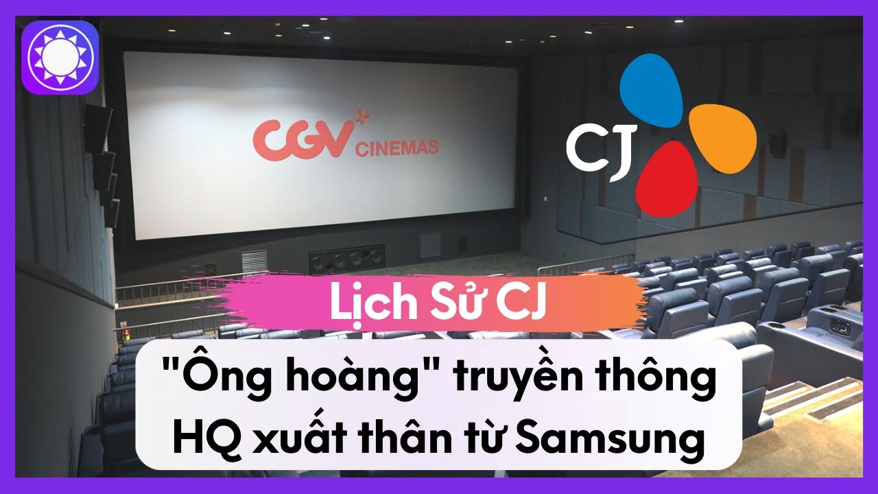 Lịch Sử CJ - “Ông Hoàng” Truyền Thông Hàn Quốc Xuất Thân Từ Samsung ...