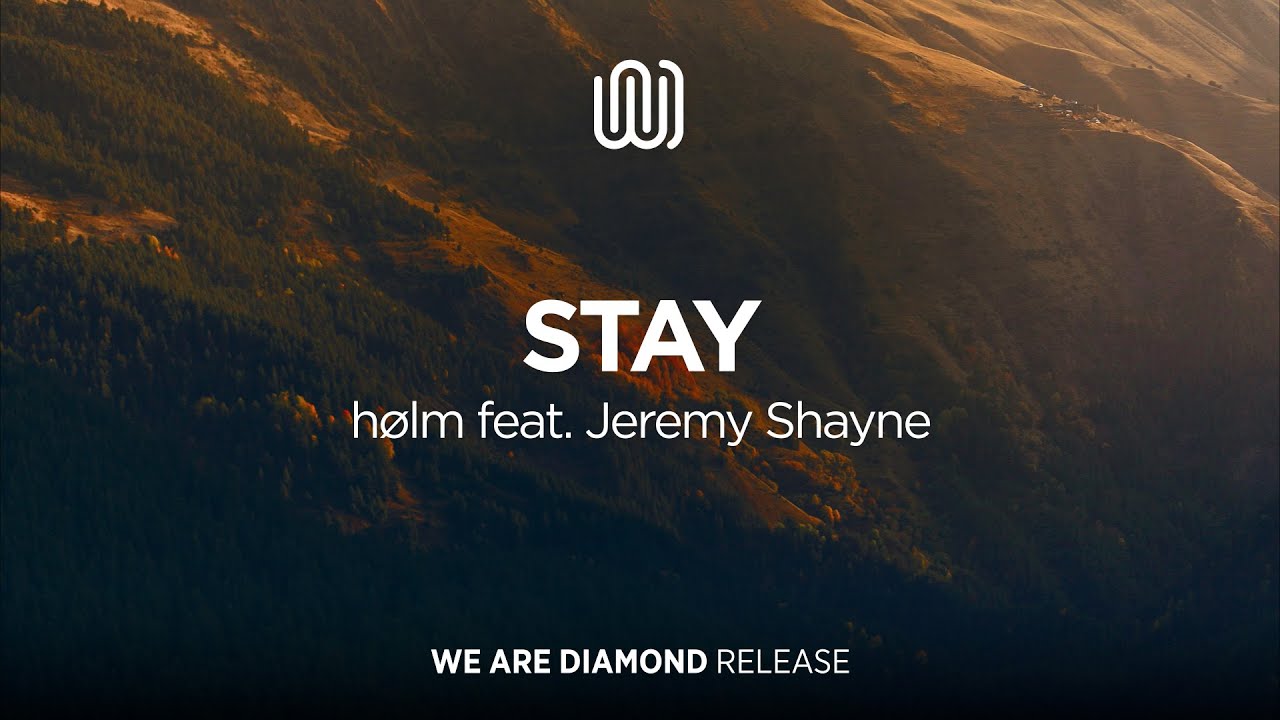hølm - Stay (feat. Jeremy Shayne) - YouTube