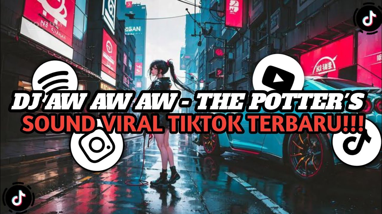 DJ AW AW AW - THE POTTER'S SLOW KANE || SOUND VIRAL TIKTOK TERBARU ...