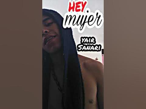 "Hey mujer " YAIR SANARI - YouTube