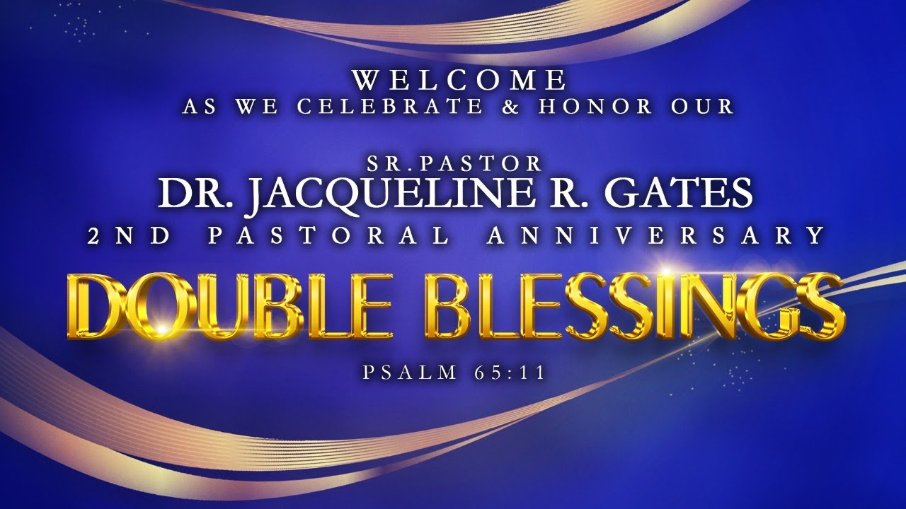DR. JACQUELINE R. GATES: 2ND PASTORAL ANNIVERSARY - DOUBLE BLESSINGS ...