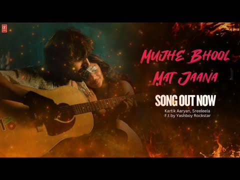 Aashiqui 3 : Mujhe Bhool Mat Jaana | Song | New Release | Kartik Aaryan | F.T Yashboy Rockstar