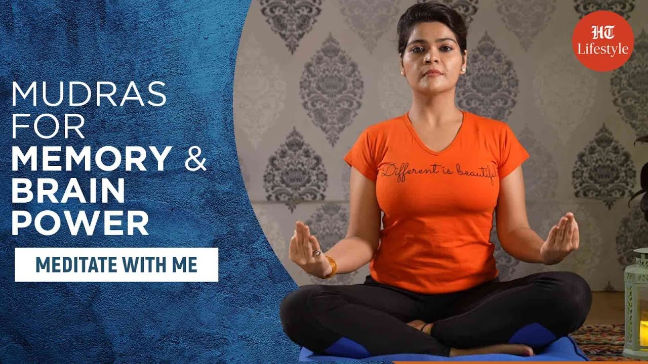 Mudras For Memory and Brain Power | Meditate With Me | HT Lifestyle ...