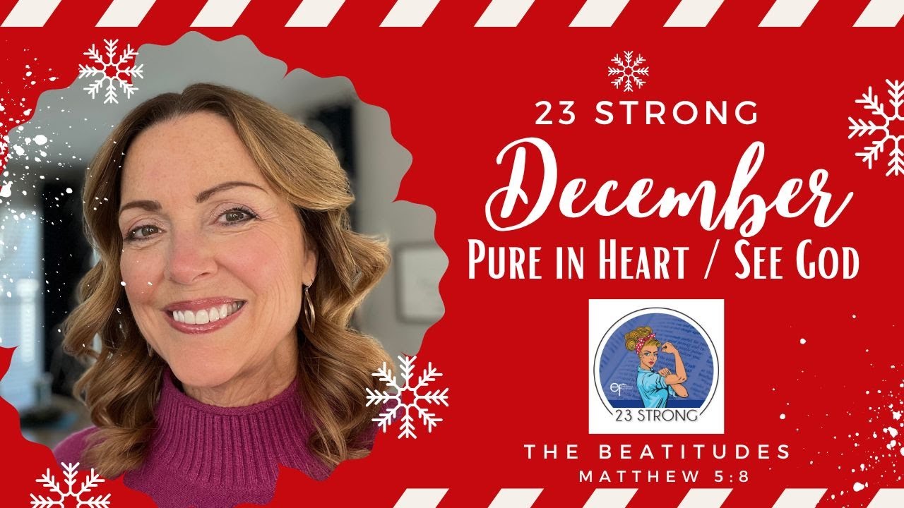 23 Strong December - Pure in Heart / See God - YouTube