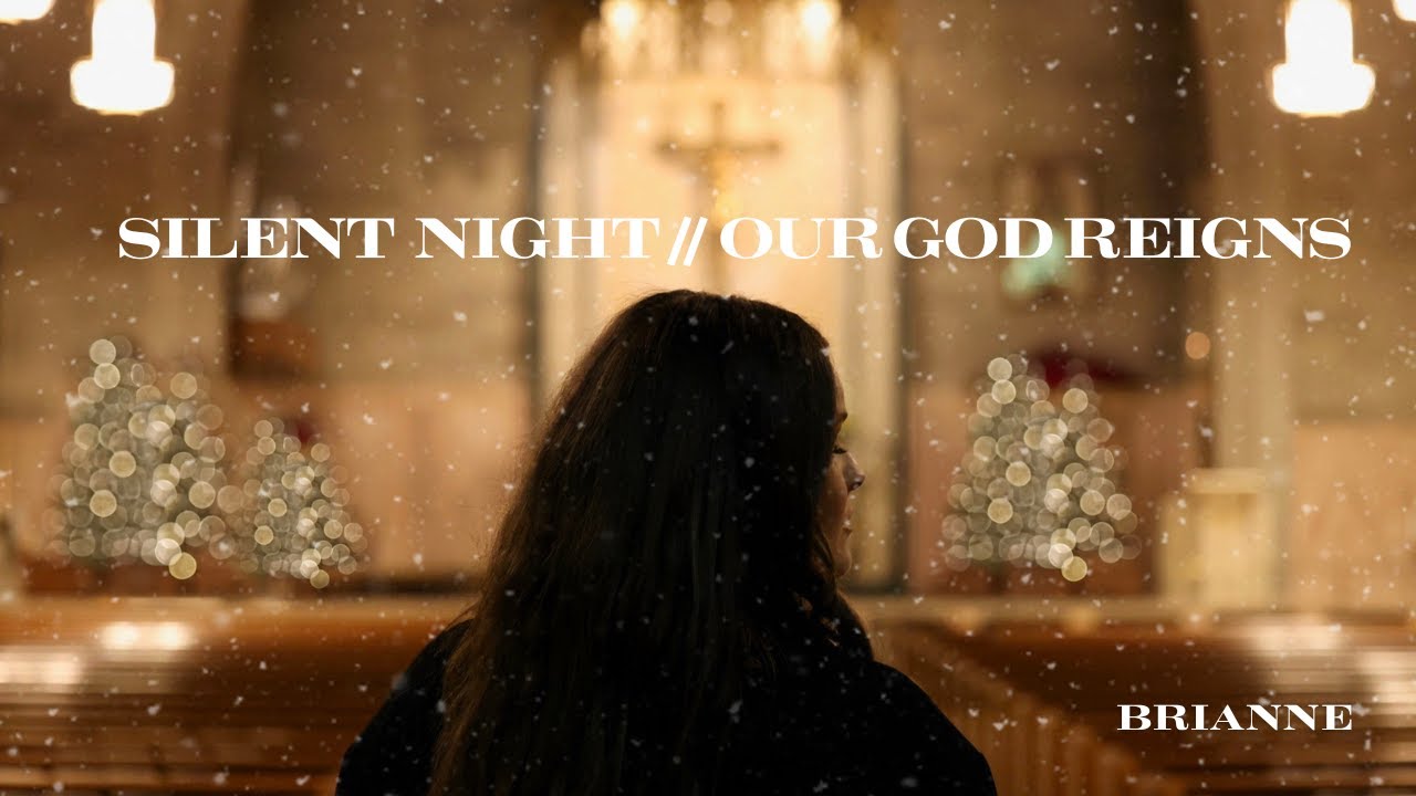 Brianne - Silent Night / Our God Reigns (Audio/Lyric Video) - YouTube