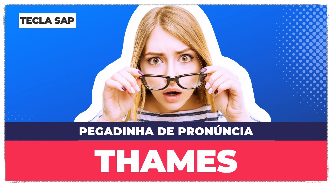 #013 📍 THAMES? Como se pronuncia RIVER THAMES em inglês? - YouTube