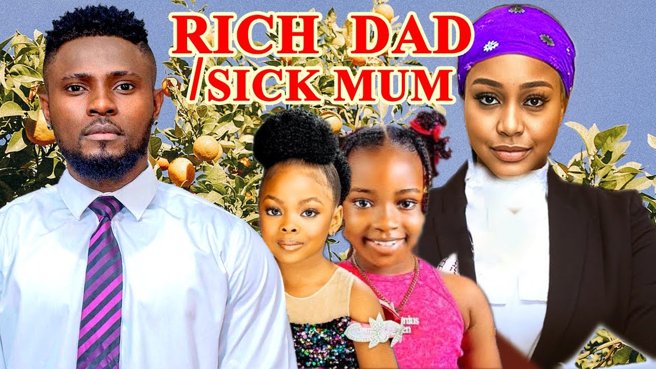 RICH DAD | SICK MOM | MAURICE SAM | UCHE MONTANA | DERA OSADEBE ...
