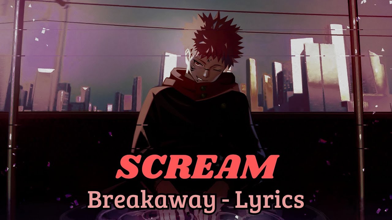Breakaway - SCREAM (lyrics) - YouTube