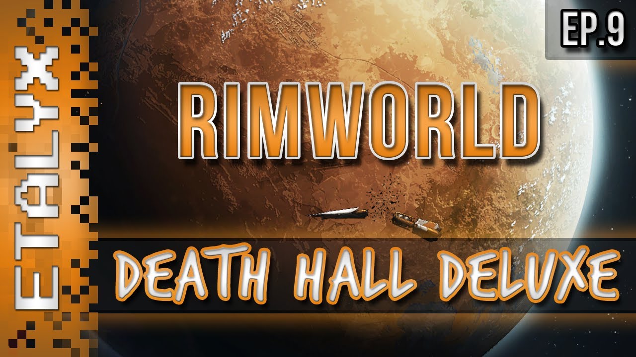 RimWorld - Death Hall Deluxe [Ep.9] - YouTube