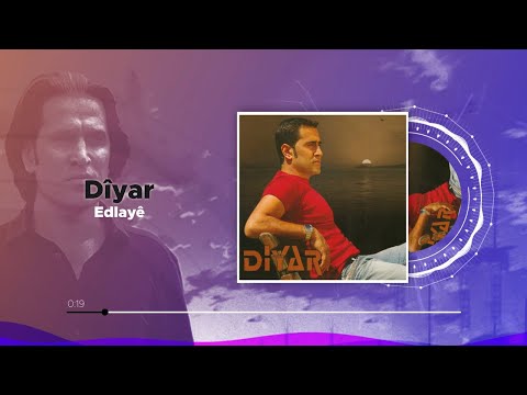 Dîyar - Edlayê