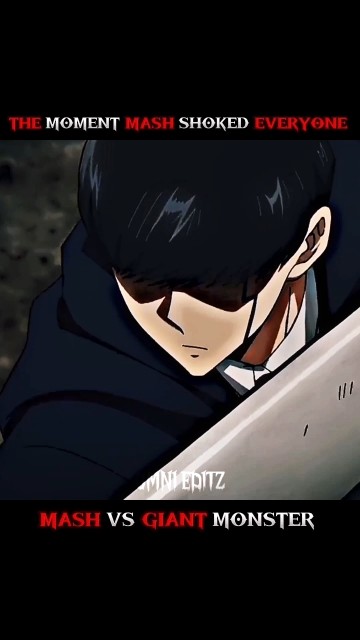 The moment he shocked Everyone 😯 // Mash vs Giant Monster ☠️ // [ Amv ...