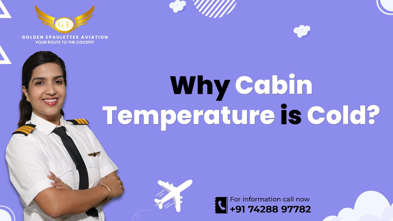 Why Cabin Temperature is Cold? Pilot Training FAQs | Golden Epaulettes ...