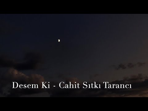 Cahit Sıtkı Tarancı - Desem Ki - YouTube