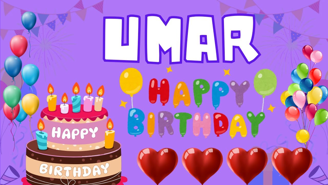 Happy Birthday Umar, Birthday of Umar, Best Birthday Wishes - YouTube