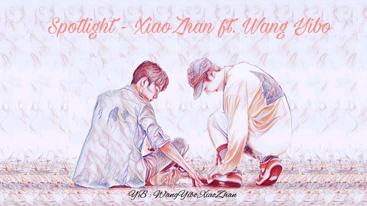 Xiao Zhan (肖战) - Spotlight (光点) Ft. Wang Yibo (王一博) (Mashup Version I ...