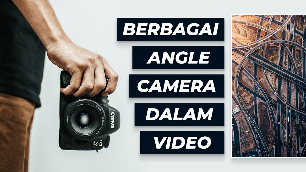 Penjelasan Berbagai Angle Camera Dalam Dunia Videography - YouTube