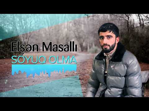 Elsen Masalli - Soyuq Olma (Yep Yeni 2022)