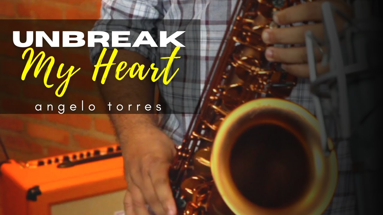 UNBREAK MY HEART (Tony Braxton) Sax Angelo Torres - Saxophone Cover ...