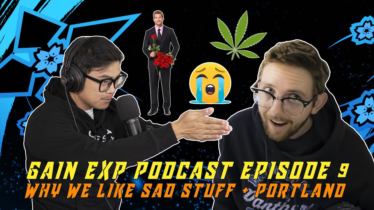 Gain EXP Podcast EP 9 : Why We Like Sad Stuff And That One Time In ...