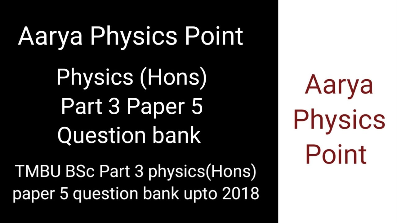 TMBU BSc Part 3 physics paper 5 question bank # ...