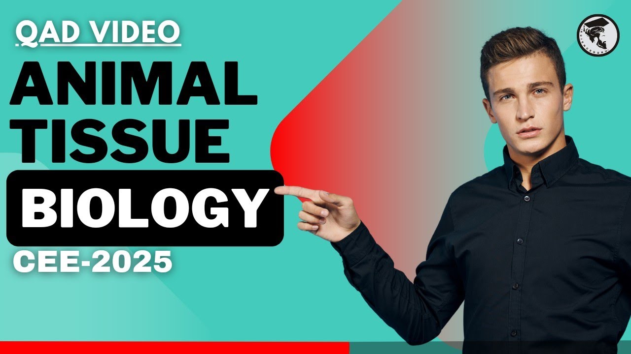 Animal Tissue - QAD🔥| CEE 2025 | Must Watch !! - YouTube