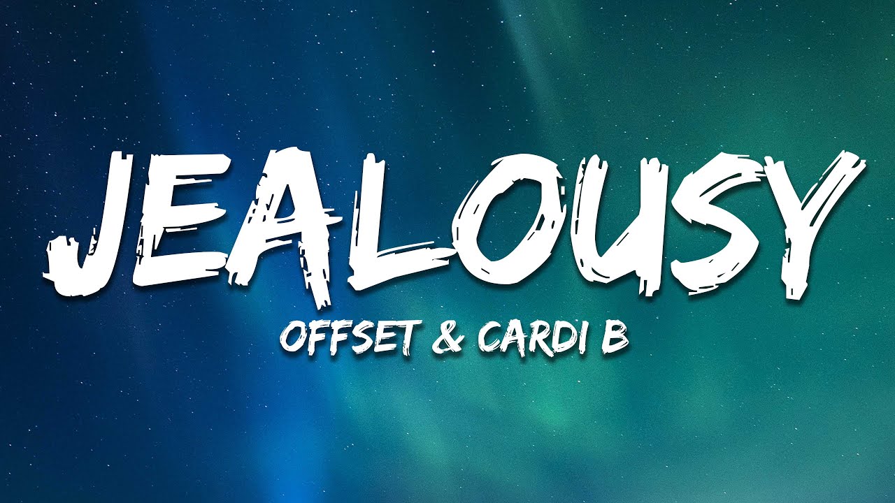 Offset & Cardi B - JEALOUSY (Lyrics) - YouTube