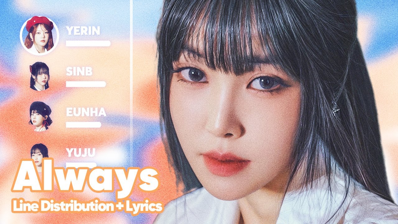 GFRIEND - Always (Line Distribution + Lyrics Karaoke) PATREON REQUESTED ...