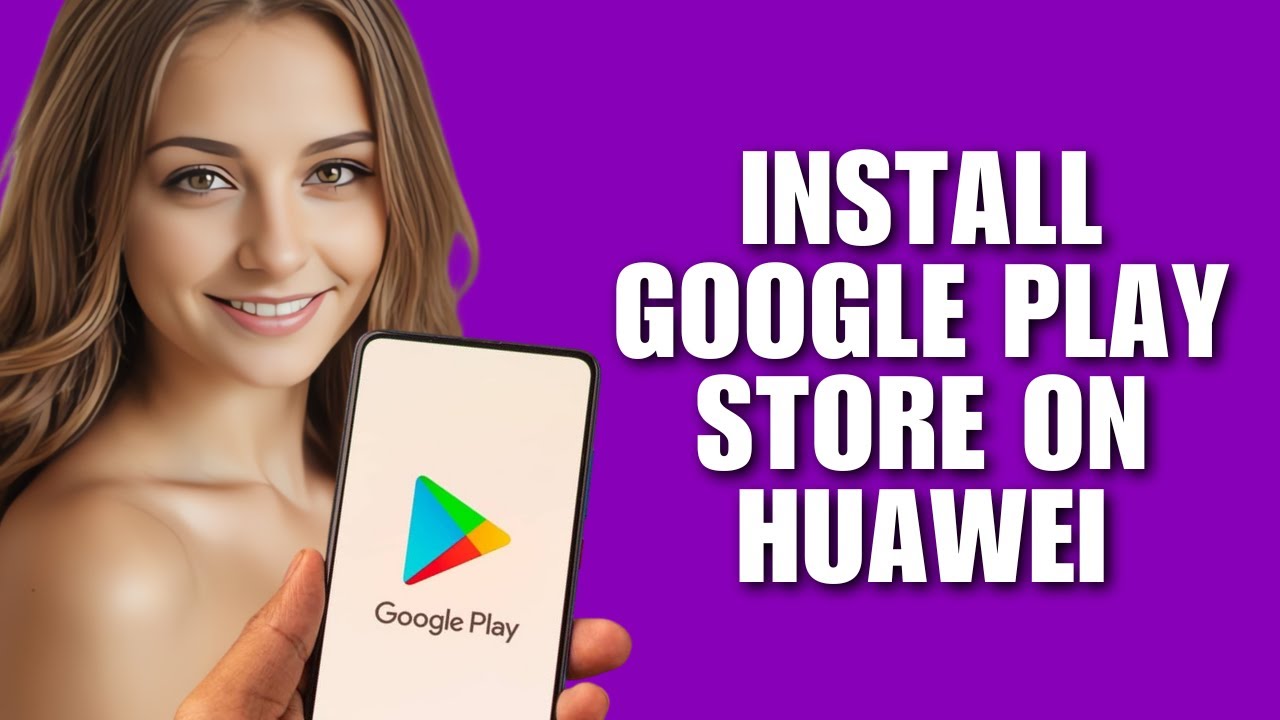 How to Install Google Play Store on Huawei (2025 Full Guide) - YouTube