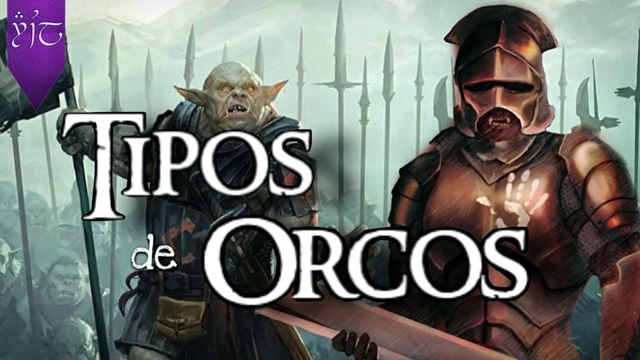 ¿Qué TIPOS de ORCOS hay? Tolkien Explicado - YouTube
