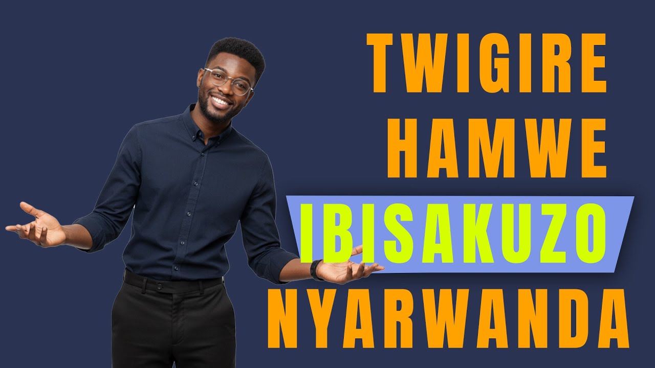 MENYA IBISAKUZO NYARWANDA | TWIMAKAZE UMUCO NYARWANDA - YouTube